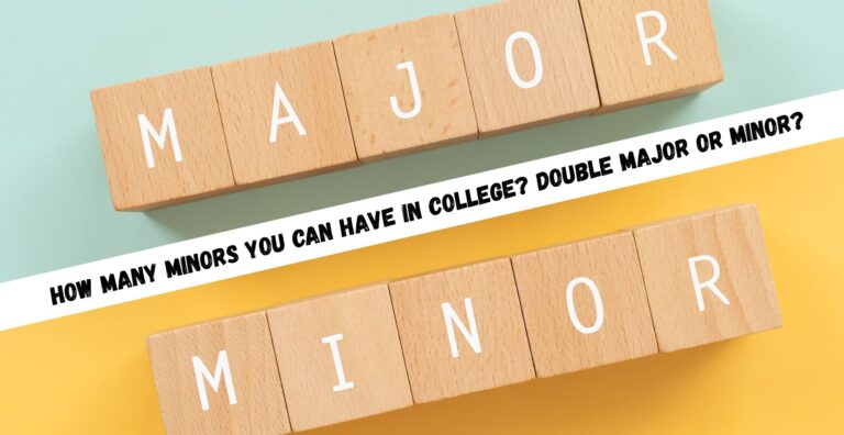 How Many Minors You Can Have in College? Double Major or Minor ...